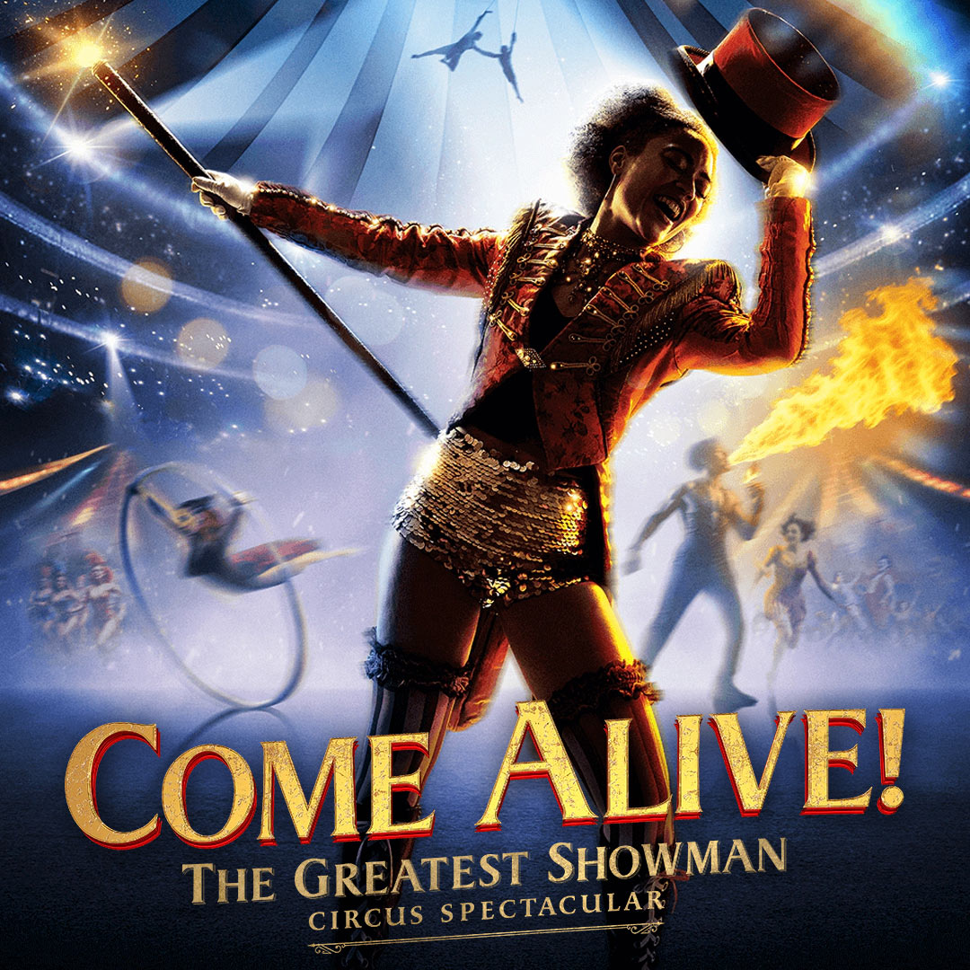 Come Alive! The Greatest Showman Circus Spectacular à Londres ...